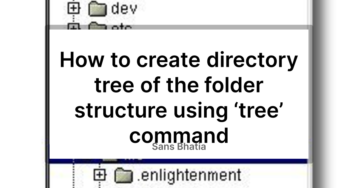 How To Create Directory Tree Of The Folder Structure Using ‘tree Command 9467