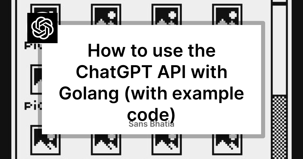 How To Use The Chatgpt Api With Golang With Example Code