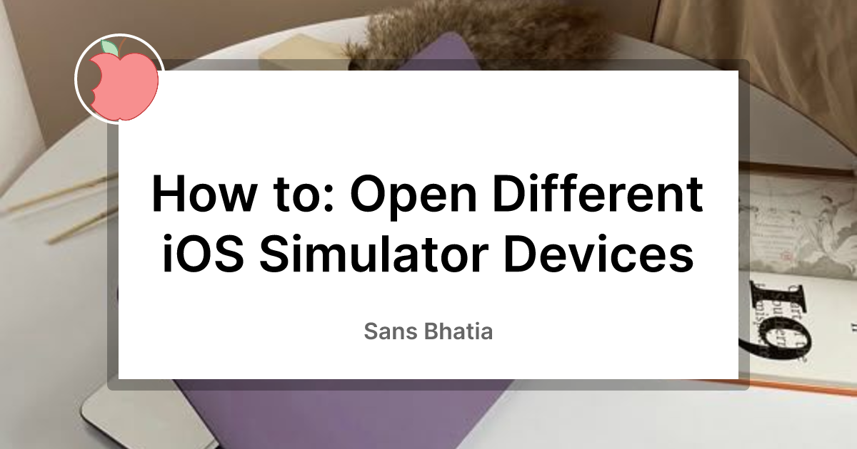 How to: Open Different iOS Simulator Devices